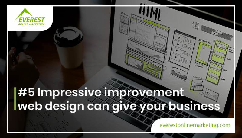 5 Impressive improvement Web Design can give your business
