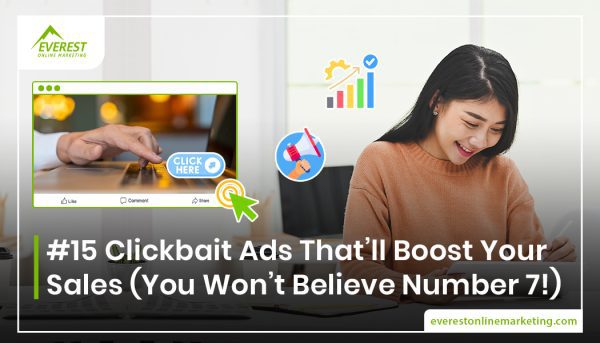 15 Clickbait Ads That’ll Boost Your Sales (You Won’t Believe Number 7!)